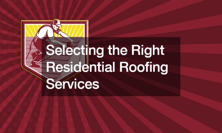 Selecting the Right Residential Roofing Services - Home Remodeling and ...